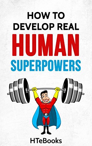 How To Develop Real Human Superpowers: Beginner's Guide by HTeBooks ...