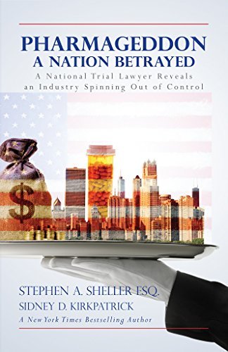 Pharmageddon: A Nation Betrayed: A National Trial Lawyer Reveals an ...