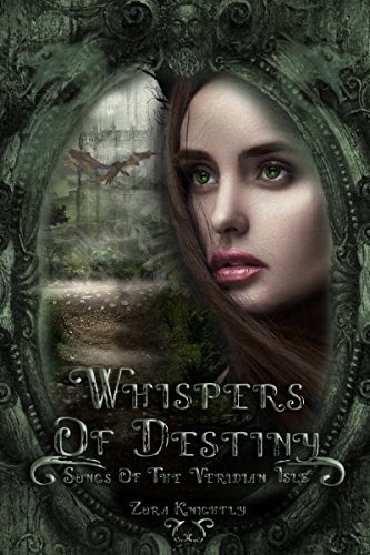 Whispers of Destiny (Songs of the Veridian Isle #1) by Zora Knightly ...