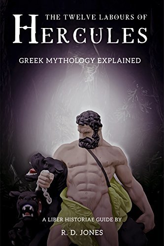 The Twelve Labours of Hercules: Greek Mythology Explained by Robert ...