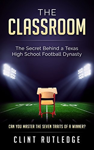 The Classroom: The Secret Behind a Texas High School Football Dynasty ...