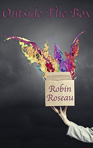 Outside The Box by Robin Roseau | Goodreads