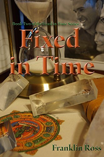 Fixed in Time: Book Two of the Fixed in Time Series by Franklin Ross ...