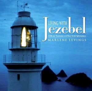 Living with Jezebel: A life on Tasmanian and Bass Strait lighthouses by ...