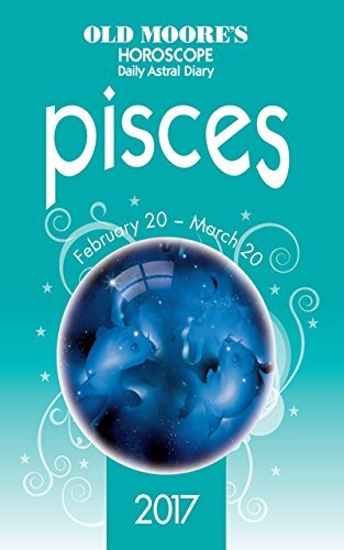 Old Moore's Horoscope Daily Astral Diary: Pisces by Francis Moore ...
