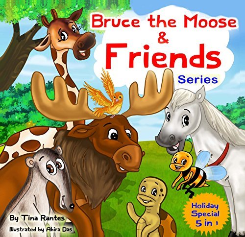 Bruce the Moose and Friends by Tina Rantes | Goodreads