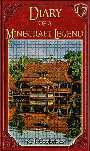 Diary of a Minecraft Legend: Book 17 by K.T. Coolbricks | Goodreads