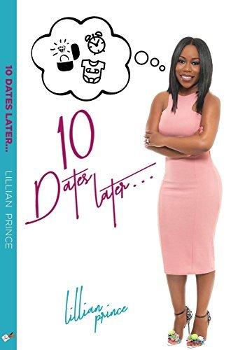 10 Dates Later... by Lillian Prince | Goodreads