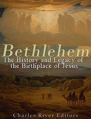 Bethlehem: The History and Legacy of the Birthplace of Jesus by Charles ...