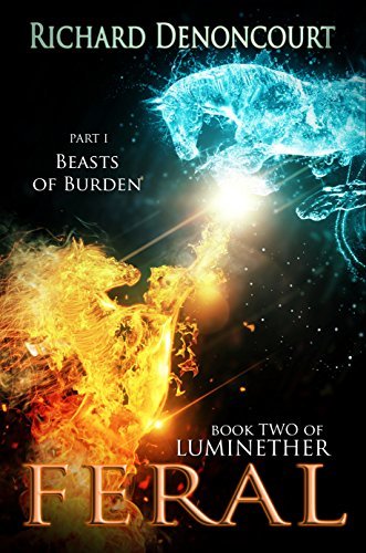Beasts of Burden (Luminether #2A) by Richard Denoncourt | Goodreads