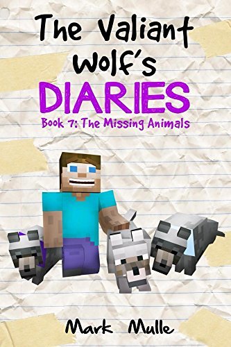 The Valiant Wolf's Diaries (Book 7): The Missing Animals (An Unofficial ...
