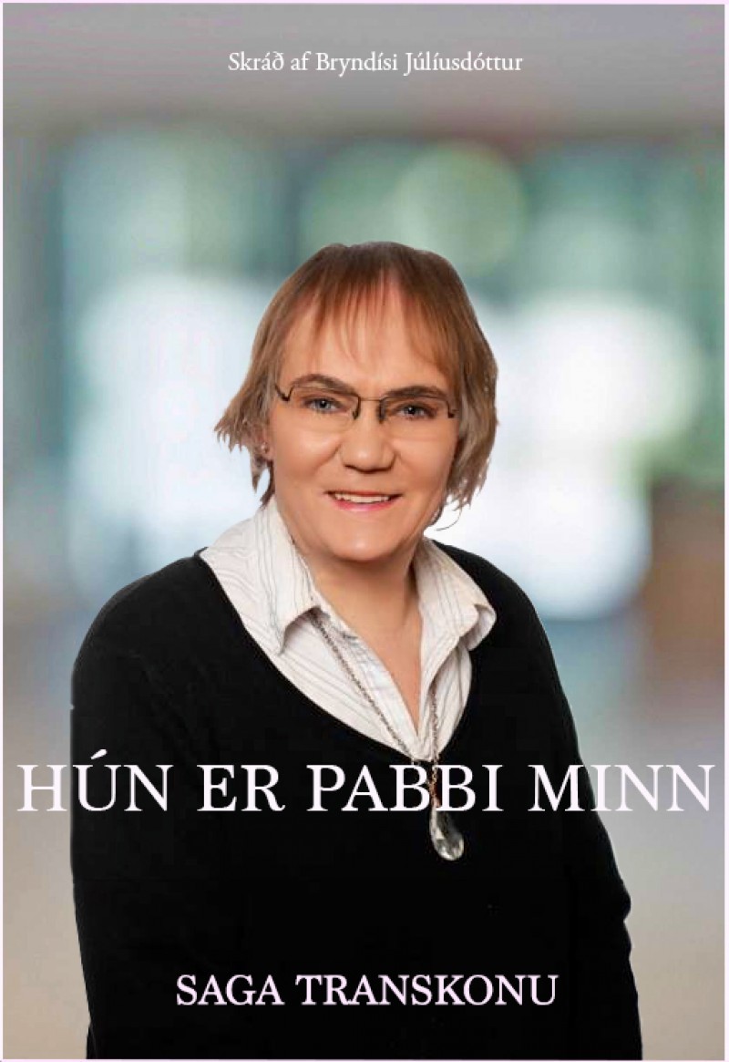 Hún er pabbi minn: saga transkonu by Bryndís Júlíusdóttir | Goodreads