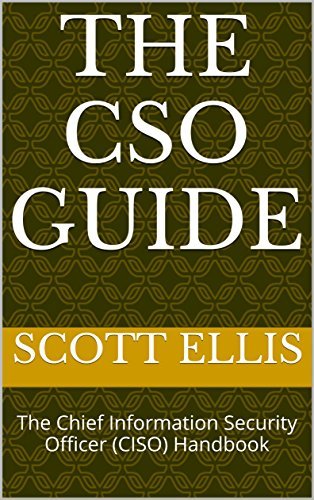 The CSO Guide: The Chief Information Security Officer (CISO) Handbook by Scott Ellis | Goodreads