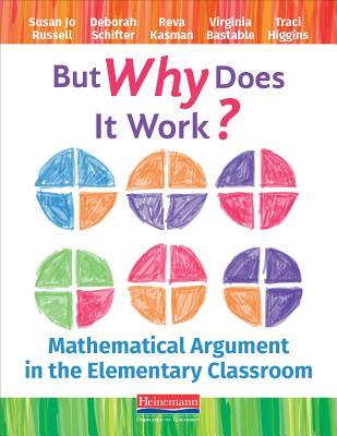 But Why Does It Work? (eBook): Mathematical Argument in the Elementary ...