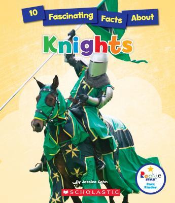 10 Fascinating Facts About Knights by Jessica Cohn | Goodreads