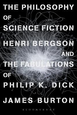 The Philosophy of Science Fiction: Henri Bergson and the Fabulations of ...