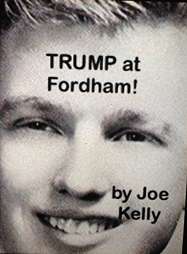 Trump at Fordham! by Joe Kelly | Goodreads