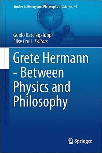 Grete Hermann - Between Physics and Philosophy by Elise Crull | Goodreads