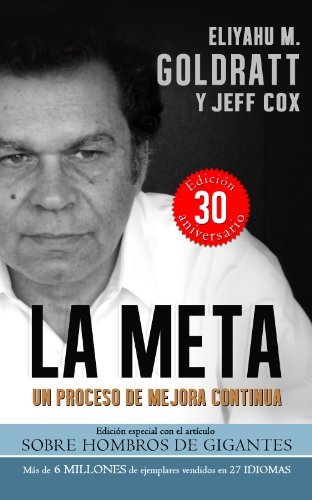La Meta:Un Proceso de Mejora Continua by Eliyahu M. Goldratt | Goodreads