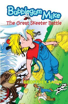 The Great Skeeter Battle (Bubblegum Mike #1) by Geoffrey Saign | Goodreads