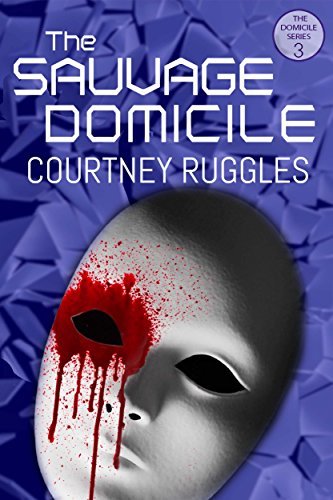 The Sauvage Domicile (The Domicile Series Book 3) by Courtney Ruggles ...