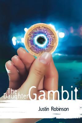 The Daughter Gambit (League of Magi) by Justin Robinson | Goodreads