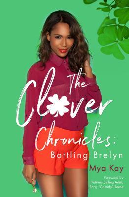 The Clover Chronicles:: Battling Brelyn by Mya Kay | Goodreads