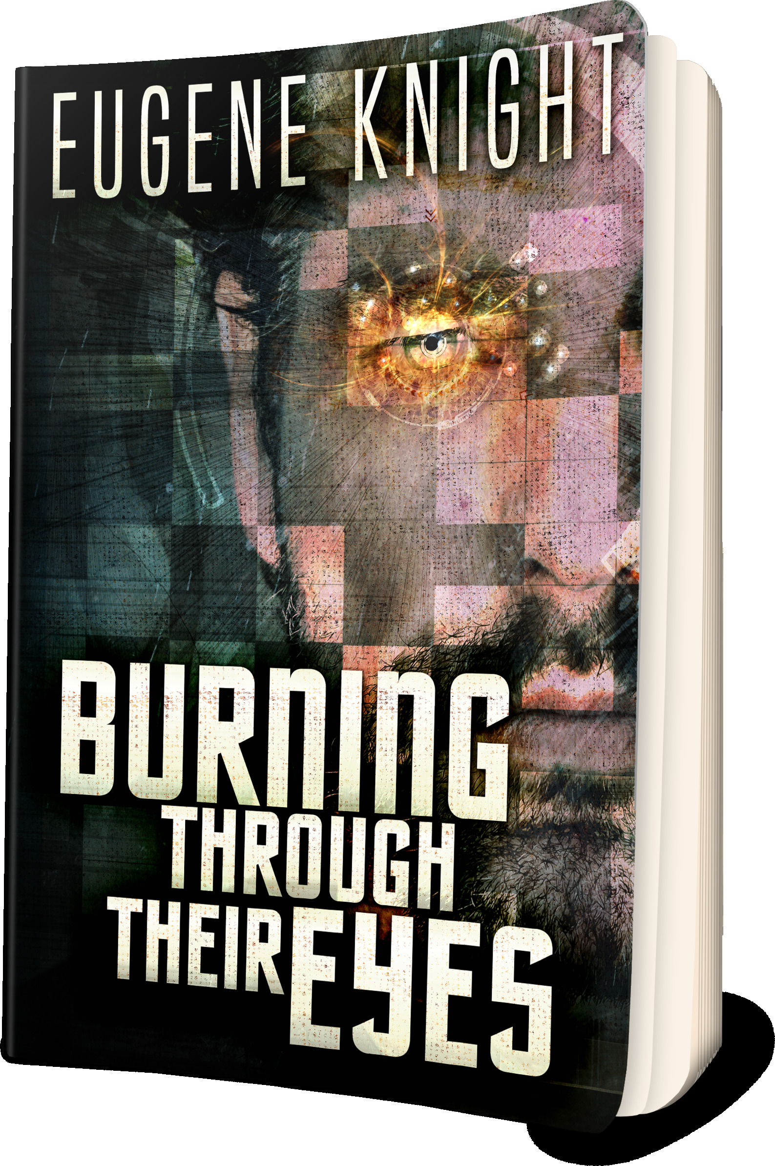 Burning Through Their Eyes by Eugene Knight | Goodreads