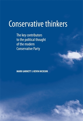 Conservative Thinkers: The Key Contributors to the Political Thought of ...
