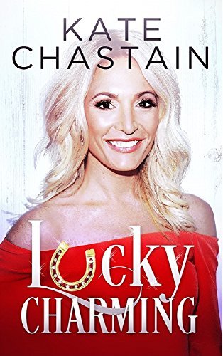 Lucky Charming by Kate Chastain | Goodreads