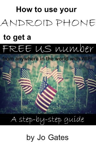 How to Use Your Android phone to Get a Free US Number: From anywhere in ...
