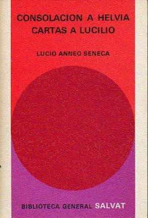 Consolación a Helvia / Cartas a Lucilio by Seneca | Goodreads