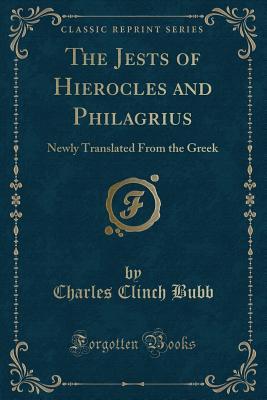 The Jests of Hierocles and Philagrius (Classic Reprint): Newly ...