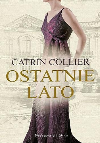 Ostatnie lato by Catrin Collier | Goodreads