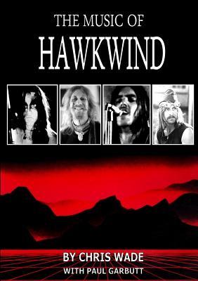 The Music of Hawkwind by Chris Wade | Goodreads