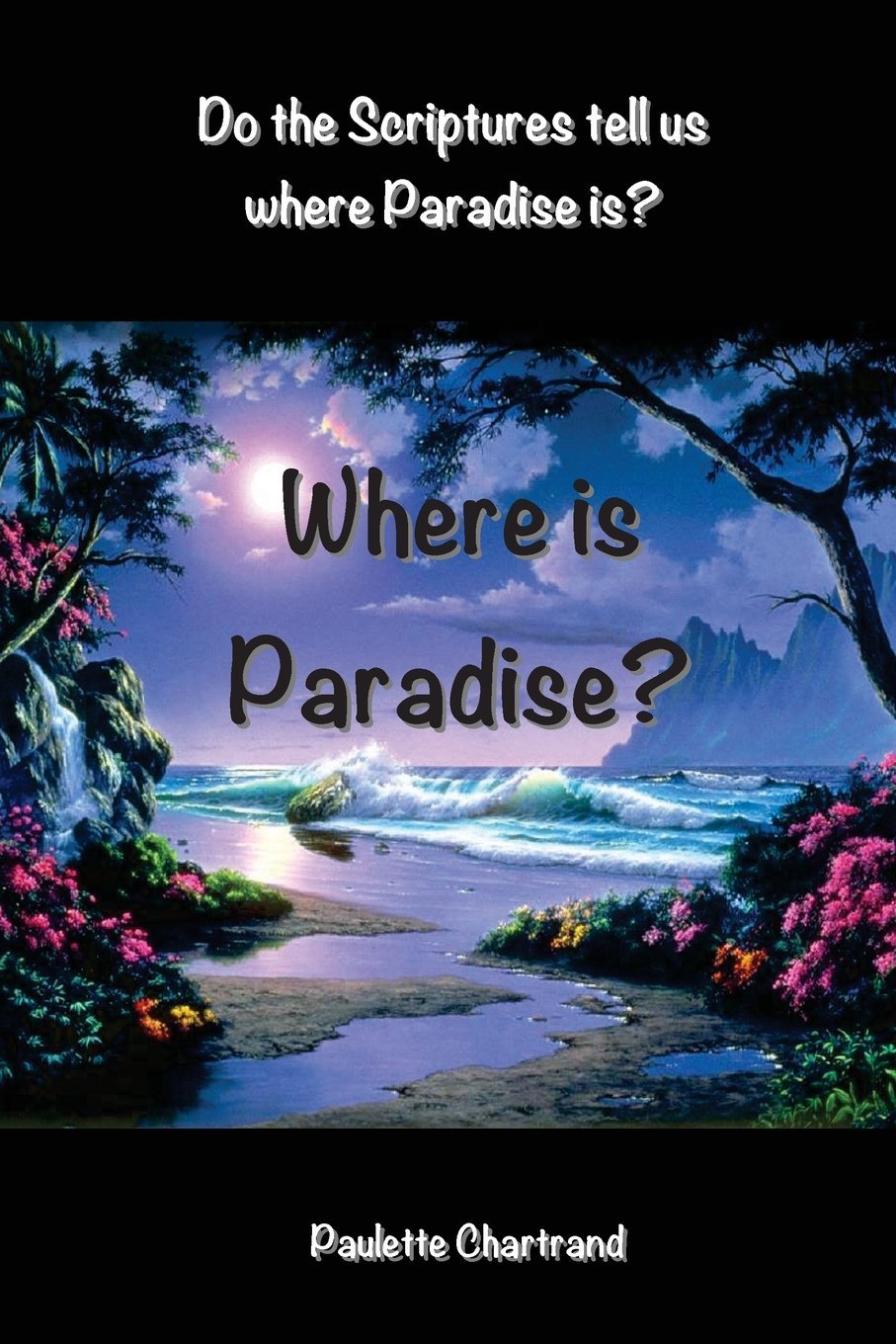 Where is Paradise? by Paulette Chartrand | Goodreads