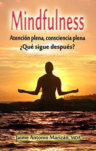 Mindfulness: Atención plena, consciencia plena. ¿Qué sigue después? by ...