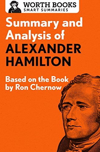 Summary and Analysis of Alexander Hamilton: Based on the Book by Ron ...