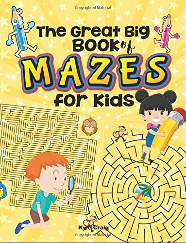 The Great Big Book of MAZES for Kids! by Kyle Craig | Goodreads