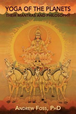 Yoga of the Planets: Their Mantras and Philosophy by Andrew Foss ...