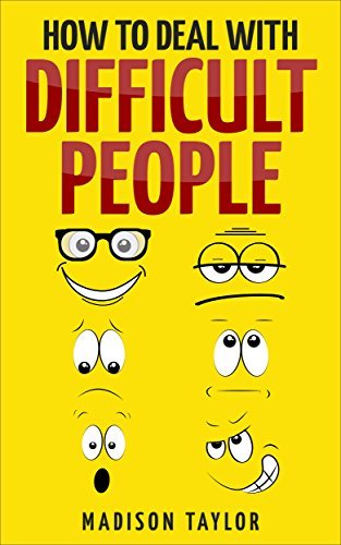 How To Deal With Difficult People by Madison Taylor | Goodreads
