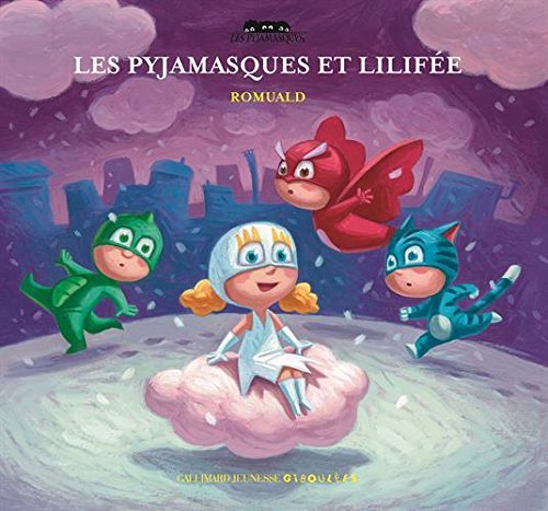 Les Pyjamasques et Lilifée by Romuald | Goodreads