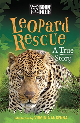 Leopard Rescue: A True Story (Born Free Book 2) by Sara Starbuck ...
