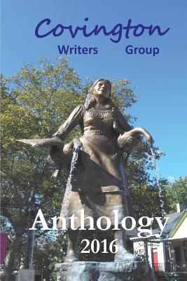 Anthology 2016 by Covington Writers Group | Goodreads