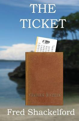 The Ticket by Fred Shackelford | Goodreads