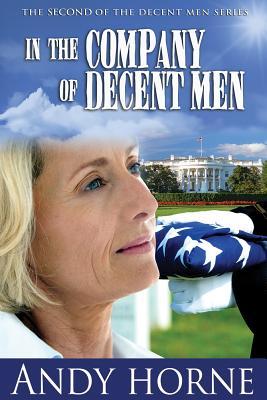 In The Company Of Decent Men: The second novel in The Decent Men Series ...