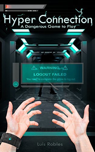 Hyper Connection: A Dangerous Game to Play by Luis Robles | Goodreads