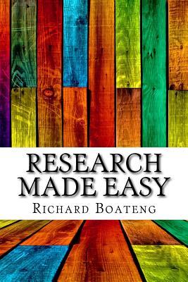 Research Made Easy: Limited Edition by Richard Boateng | Goodreads