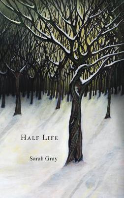 Half Life by Sarah Gray | Goodreads