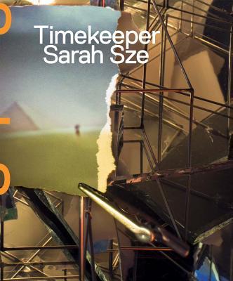 Sarah Sze: Timekeeper by Sarah Sze | Goodreads